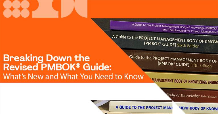 Breaking Down the Revised PMBOK® Guide: What’s New & What You Need to ...